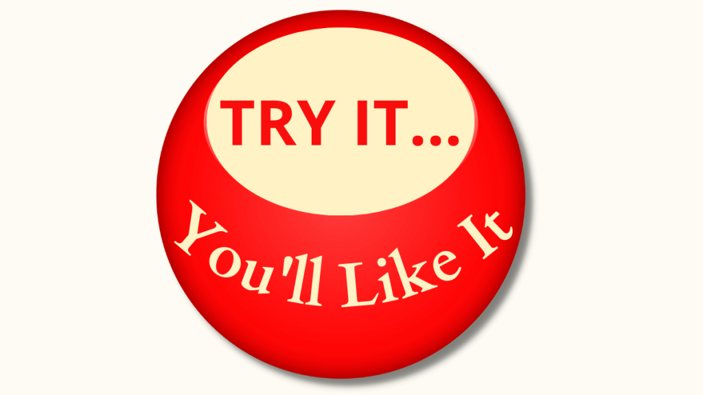 Try It. You’ll Like it! – On Scripture